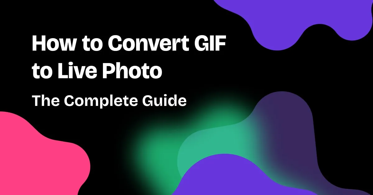 How to Convert GIF to Live Photo: The Complete Guide